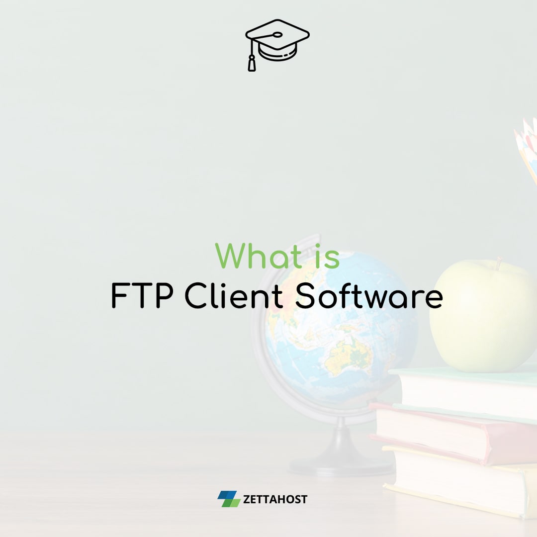 FTP Client Software | Hosting Encyclopedia | ZETTAHOST.com