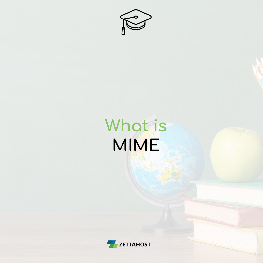 MIME | Hosting Encyclopedia | ZETTAHOST.com
