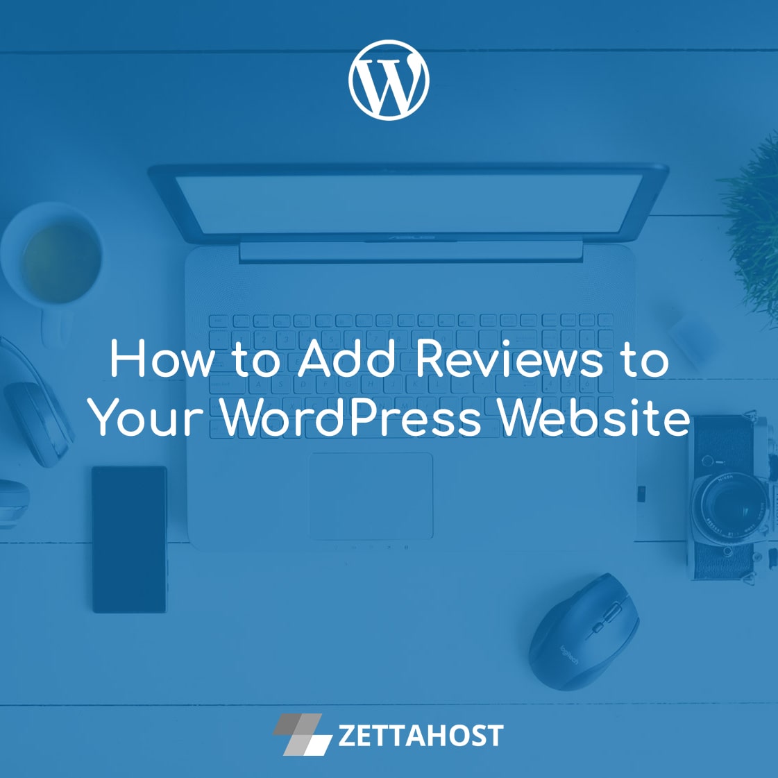 How to Add Reviews to Your WordPress Website - ZETTAHOST.com
