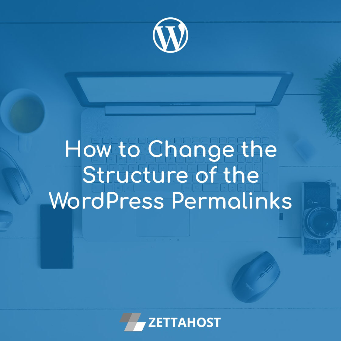 How to Change the Structure of the WordPress Permalinks - ZETTAHOST