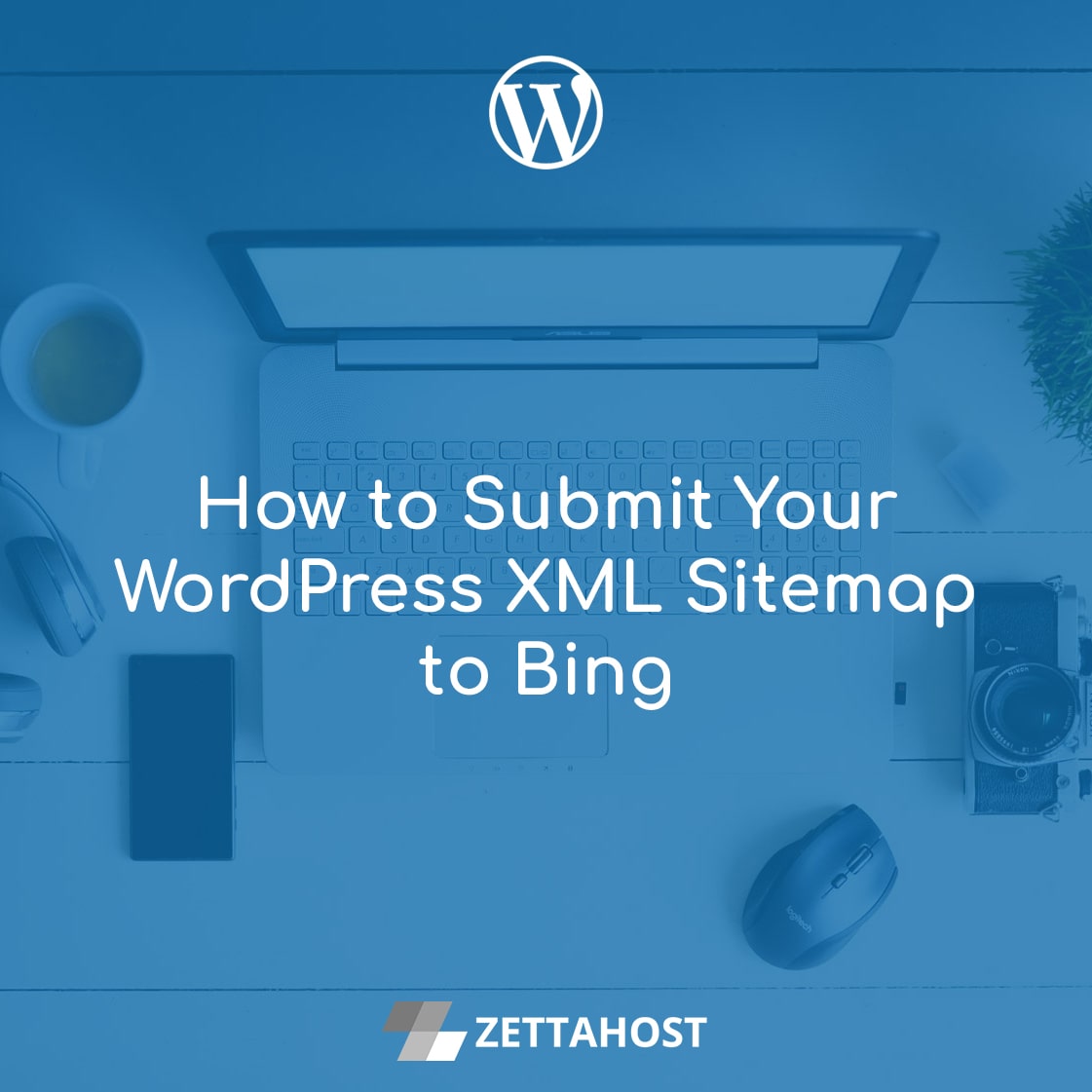 How to Submit Your WordPress XML Sitemap to Bing - ZETTAHOST.com