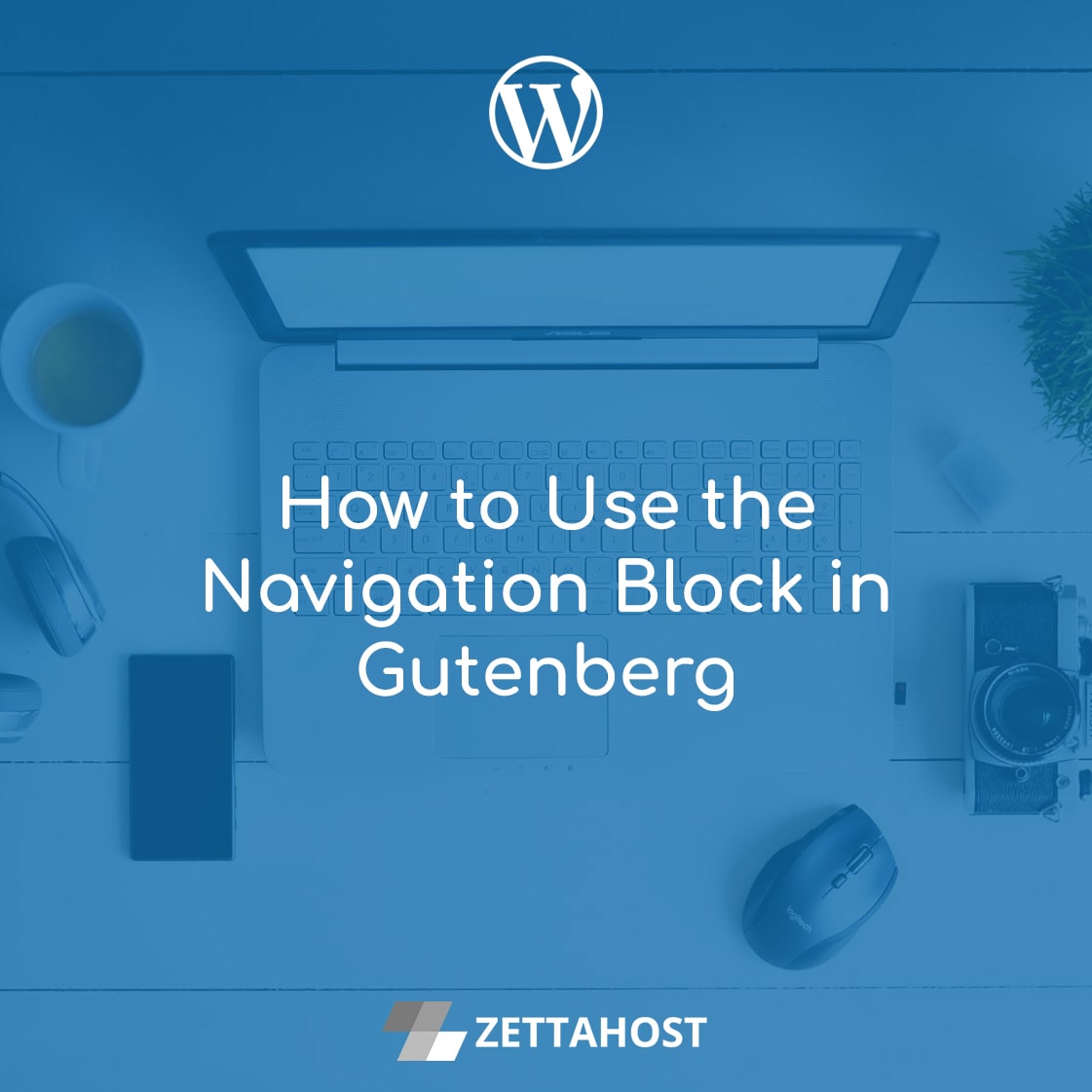 How to Use the Navigation Block in Gutenberg - Free Hosting - ZETTAHOST.com