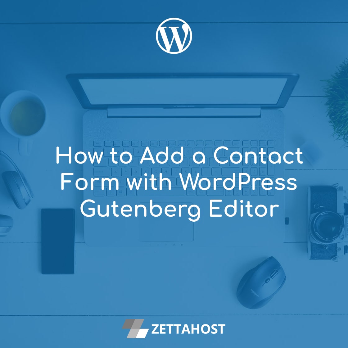 How to Add a Contact Form with WordPress Gutenberg Editor - Free Hosting - ZETTAHOST.com